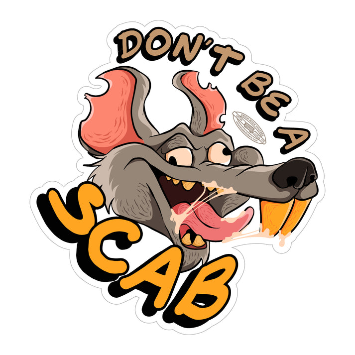 Don't Be A Scab – Union Made Stickers