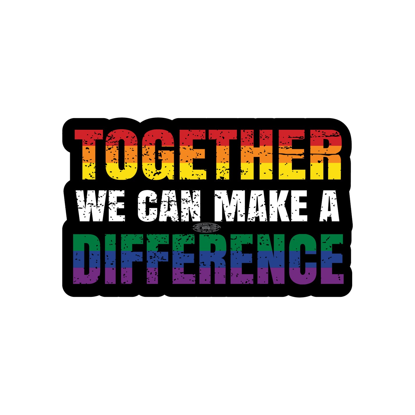 Make A Difference – Union Made Stickers