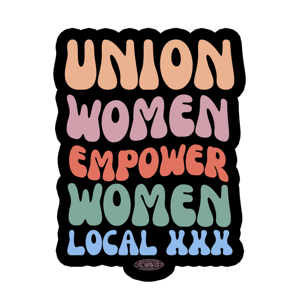 Women Empower Women – Union Made Stickers